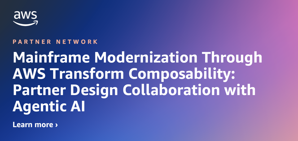 Mainframe Modernization Through AWS Transform Composability: Partner Design Collaboration with ...